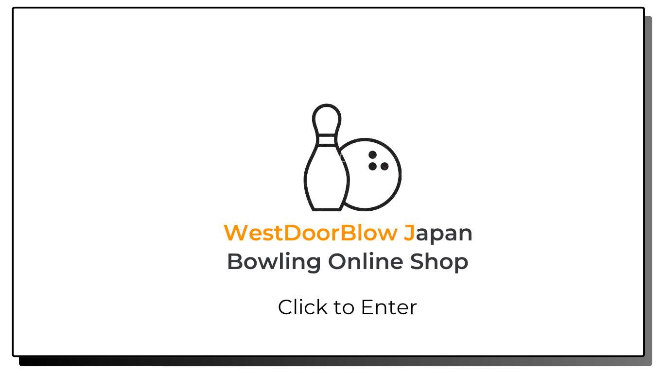 WestDoorBlow Japan Bowling Online Shop – Japan Bowling Products